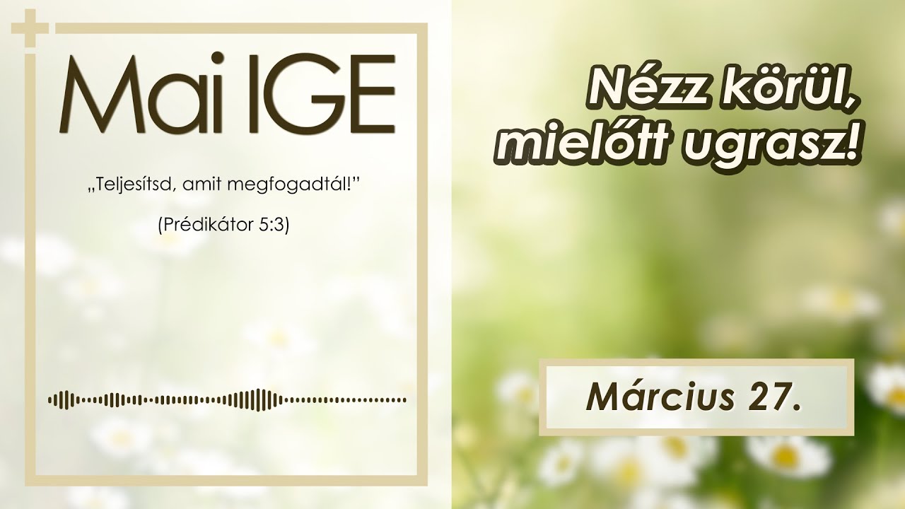 Mai IGE - Nézz körül, mielőtt ugrasz! - 2023.03.27 - YouTube