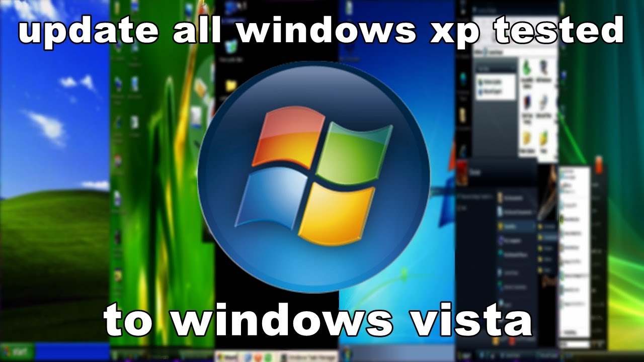 Update all windows xp editions tested to windows vista - YouTube
