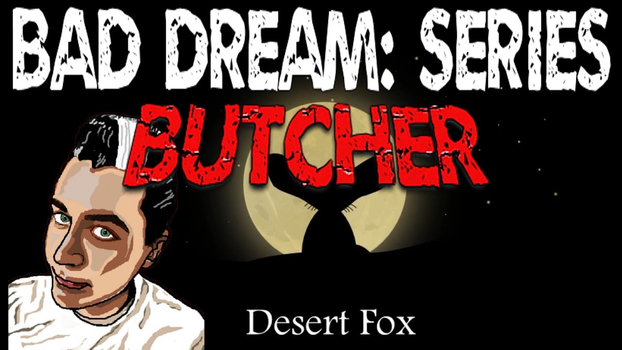 Bad Dream Game 1 ╬ Butcher - Simply Amazing - YouTube