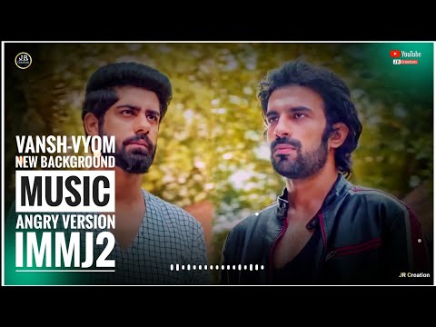 Vansh-Vyom _New Background Music || Angry Version _ Ishq Mein Marjaawan 02 _ Colors Tv