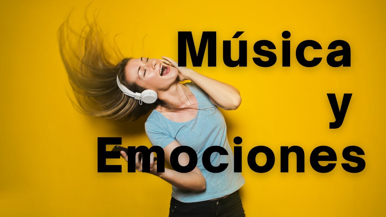 MÚSICA Y EMOCIONES - YouTube
