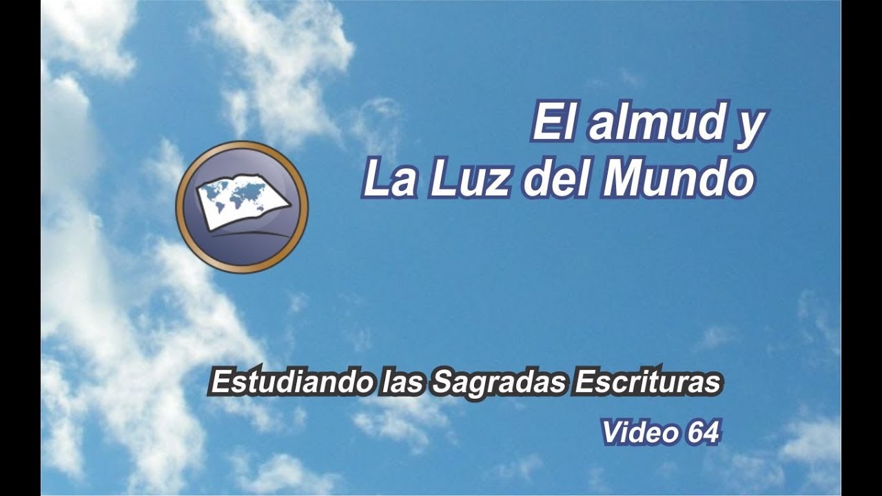 El almud y La Luz del Mundo (M) - Estudiando las Sagradas Escrituras ...