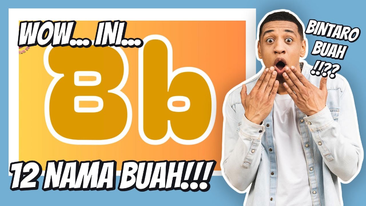 Nama Buah Buahan Dari Huruf B Bahasa Indonesia - YouTube