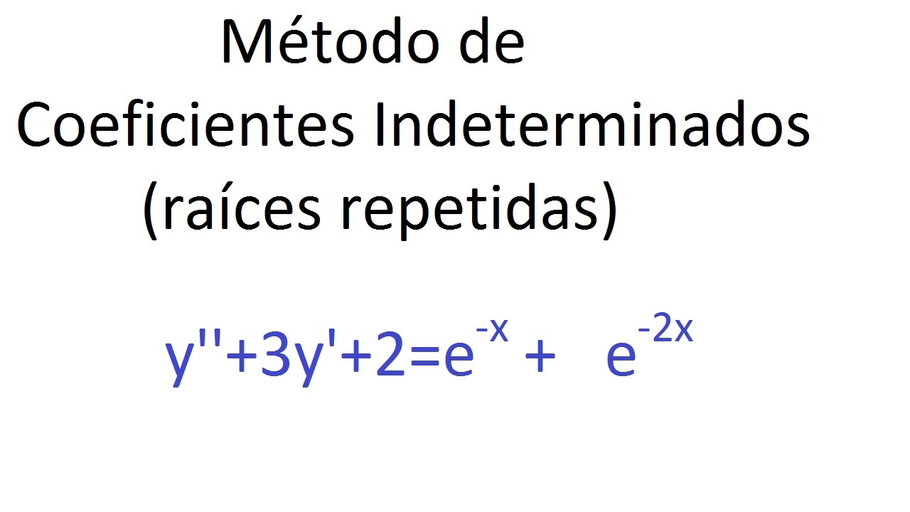 Método de Coeficientes Indeterminados 2 - YouTube