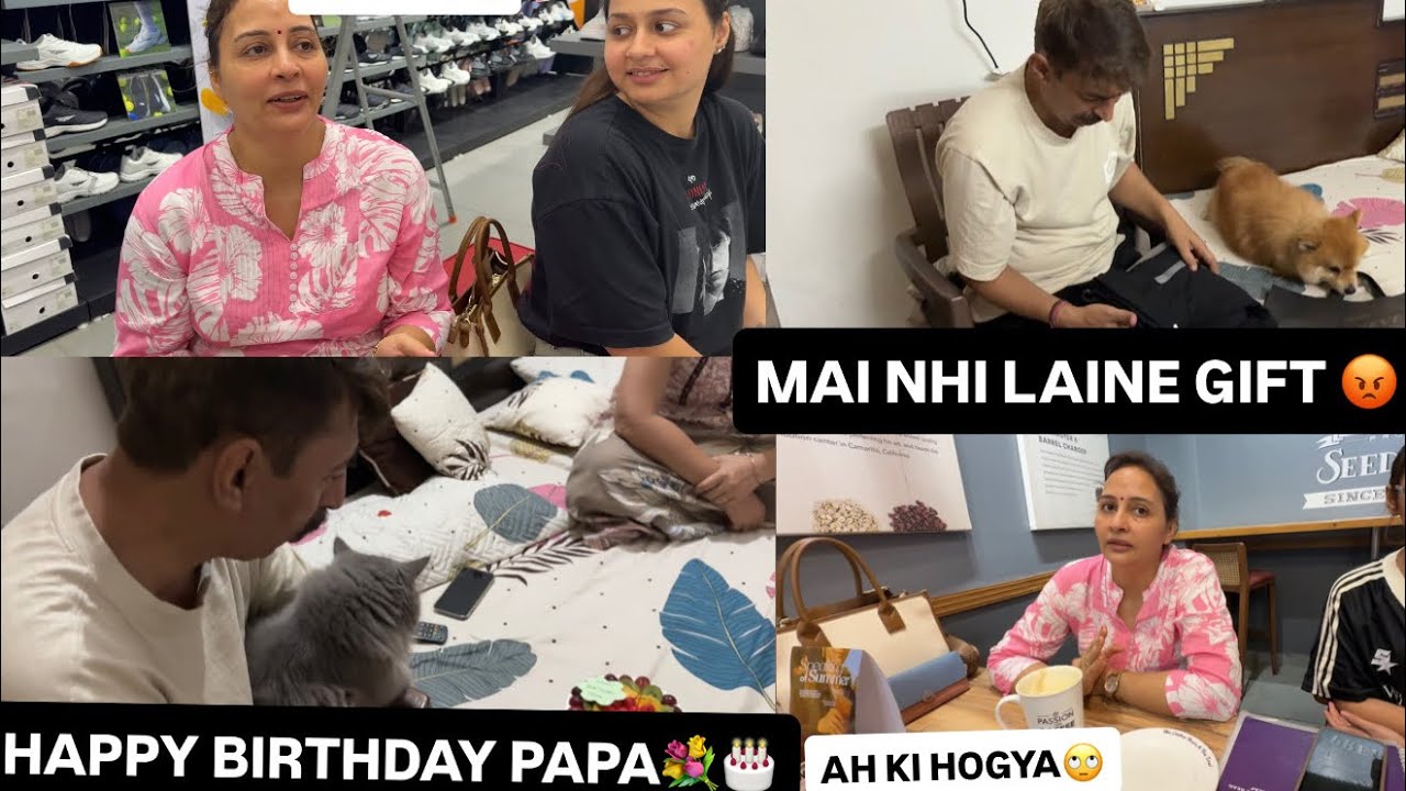 GIFTS LAIN TON MNA 🙄NHI PSND AAE?😒HAPPY BIRTHDAY PAPA💐🎂 - YouTube