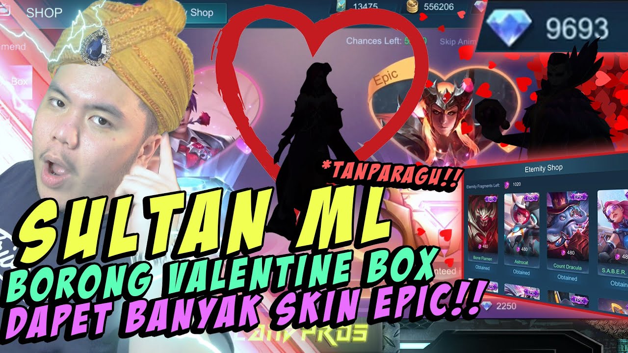 SULTAN ML BORONG SEMUA BOX VALENTINE SKIN EPIC TANPA RAGU!! - MOBILE ...