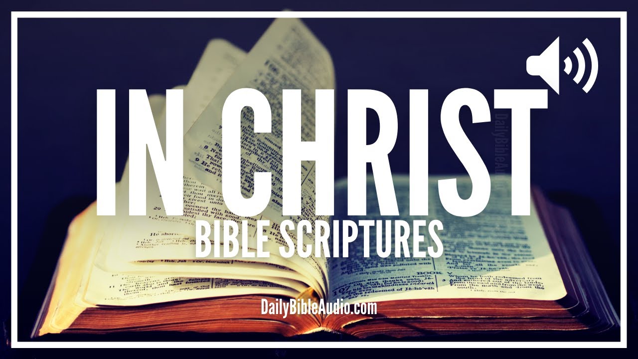 Bible Verses On Who I Am In Christ | Amazing Scriptures About What ...