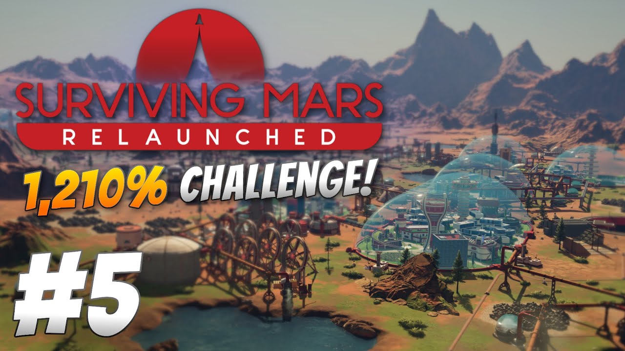 I'm the KING of MARS!! - Surviving Mars: Relaunched (Part 5) - YouTube