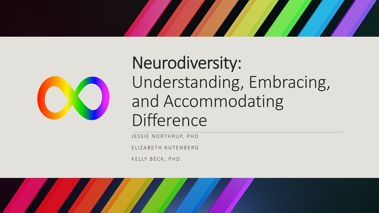 Neurodiversity: Understanding, Embracing, and Accommodating Difference ...