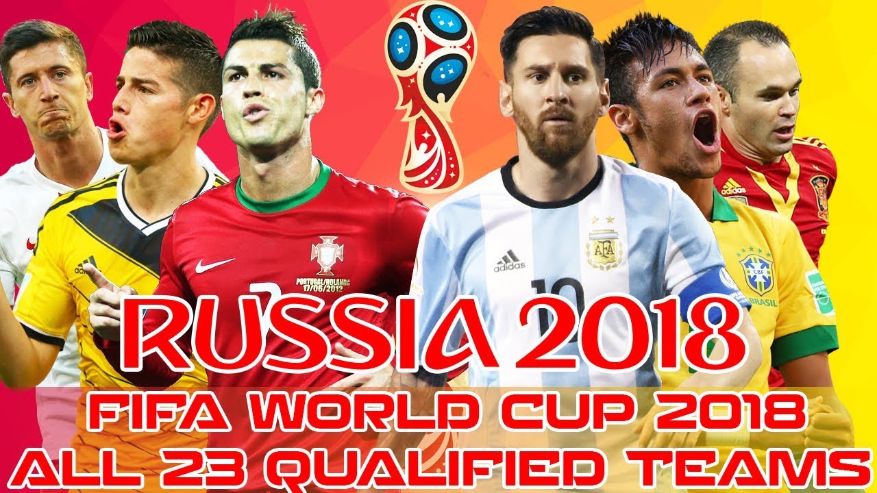 FIFA WORLD CUP 2018 | ALL 23 QUALIFIED TEAMS - YouTube