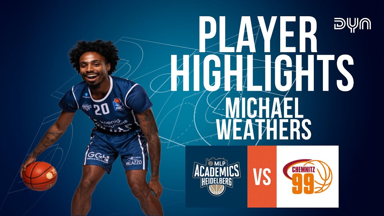 Michael Weathers Highlights vs. NINERS Chemnitz | easyCredit BBL | Dyn ...