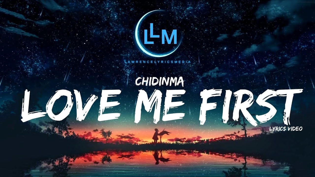 LOVE ME FIRST - CHIDINMA (Lyrics Videos) - YouTube