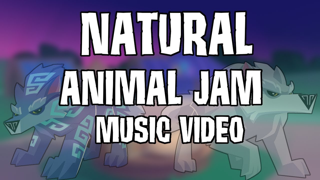 Natural- ANIMAL JAM MUSIC VIDEO - YouTube