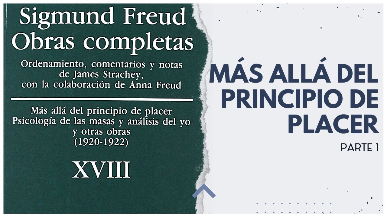 MÁS ALLÁ DEL PRINCIPIO DE PLACER (PARTE 1/7) | SIGMUND FREUD | TOMO ...