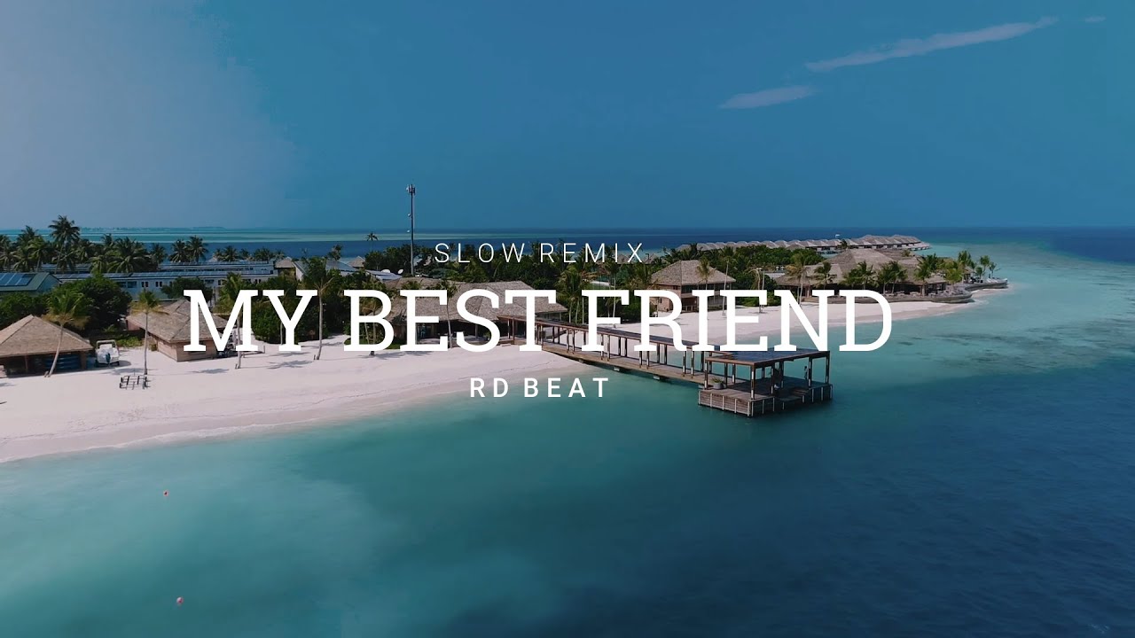 RD BEAT - MY BEST FRIEND (RD BEAT) SLOW REMIX - YouTube