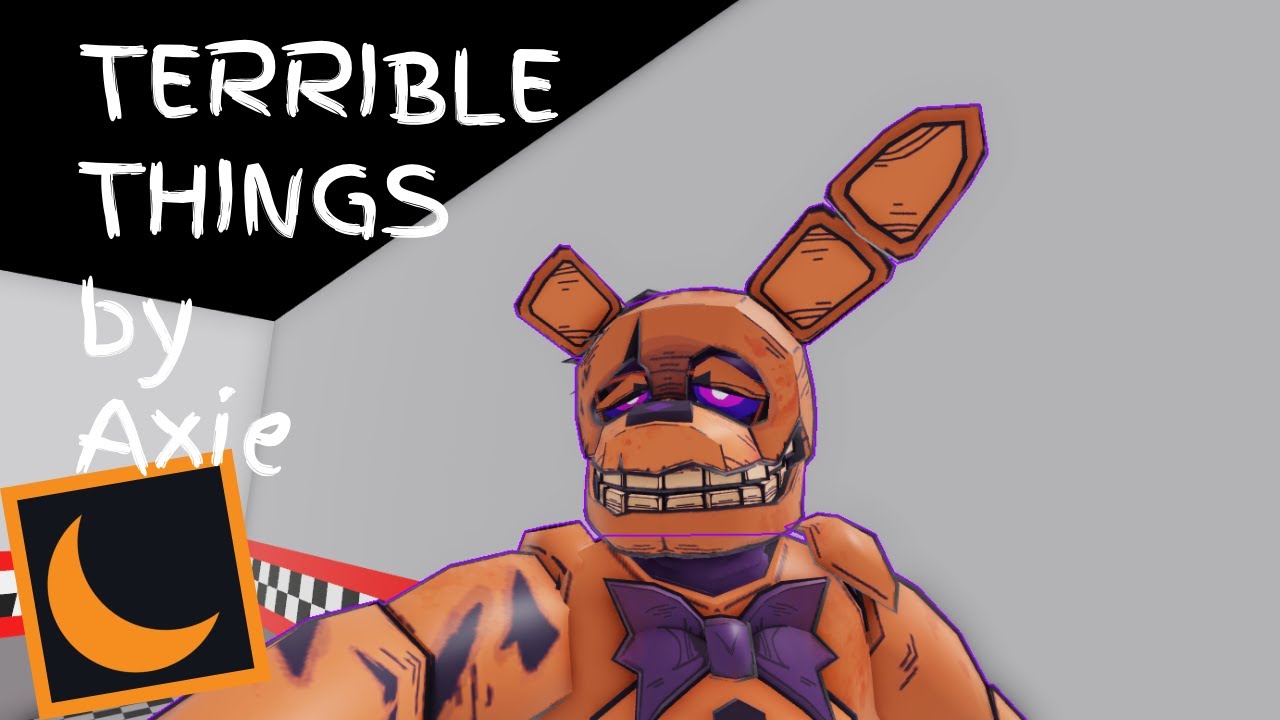 Fnaf animation (Terrible Things by @AXIE ) Moon animator - YouTube