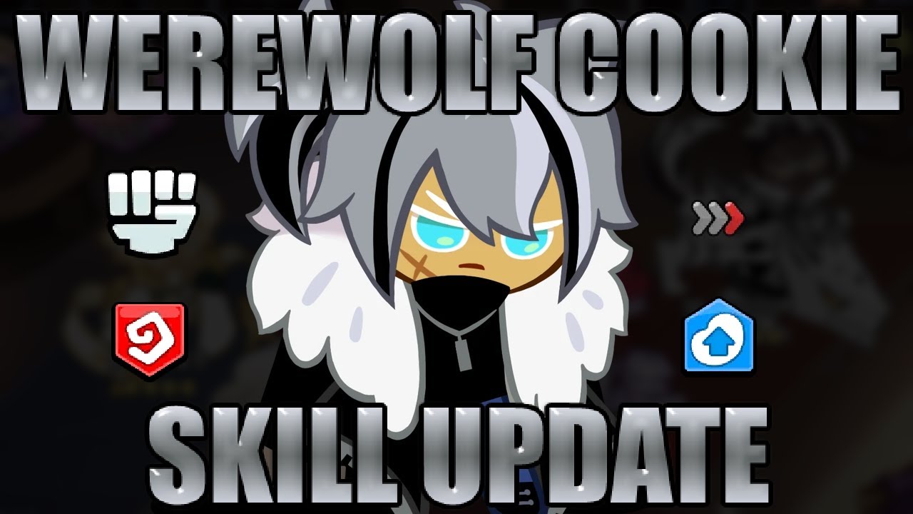 Wrewolf Cookie Skill Changes | Cookie Run Kingdom (CRK) - YouTube