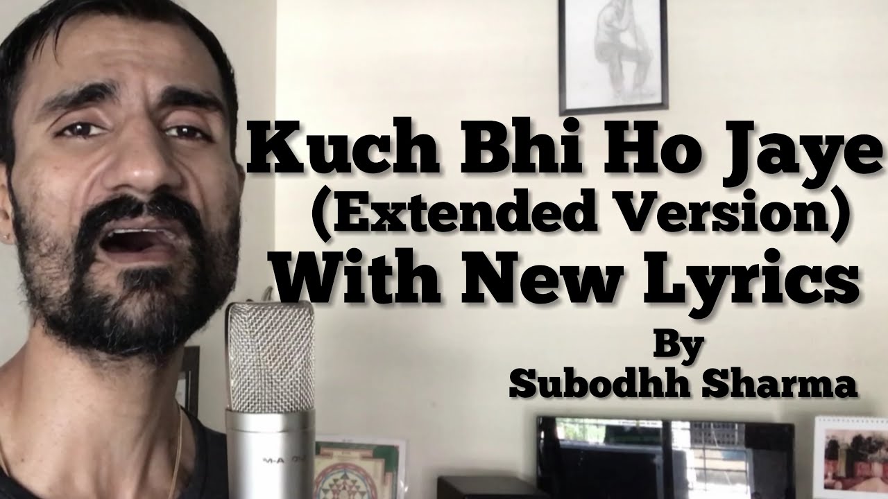 Kuch Bhi Ho Jaye (Extended Version) with New Lyrics | Subodhh Sharma ...