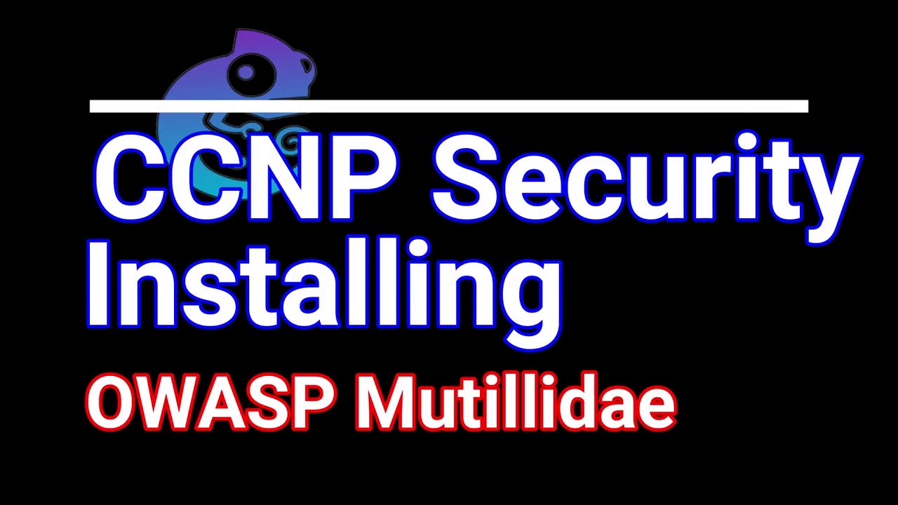 ONELAB Training - CCNP Security OWASP Mutillidae Setup - YouTube
