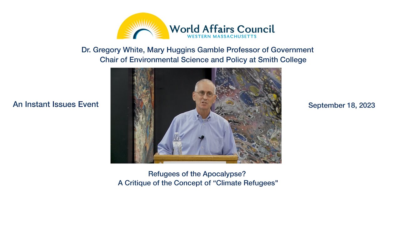 Dr. Gregory White: Refugees of the Apocalypse?: A Critique of the Concept of “Climate Refugees ...