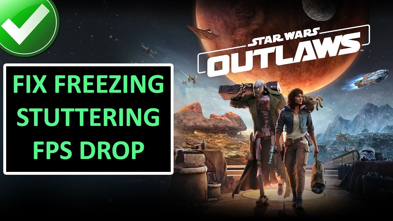 How To Fix Star Wars Outlaws Stuttering or Freezing on PC | Fix Star ...