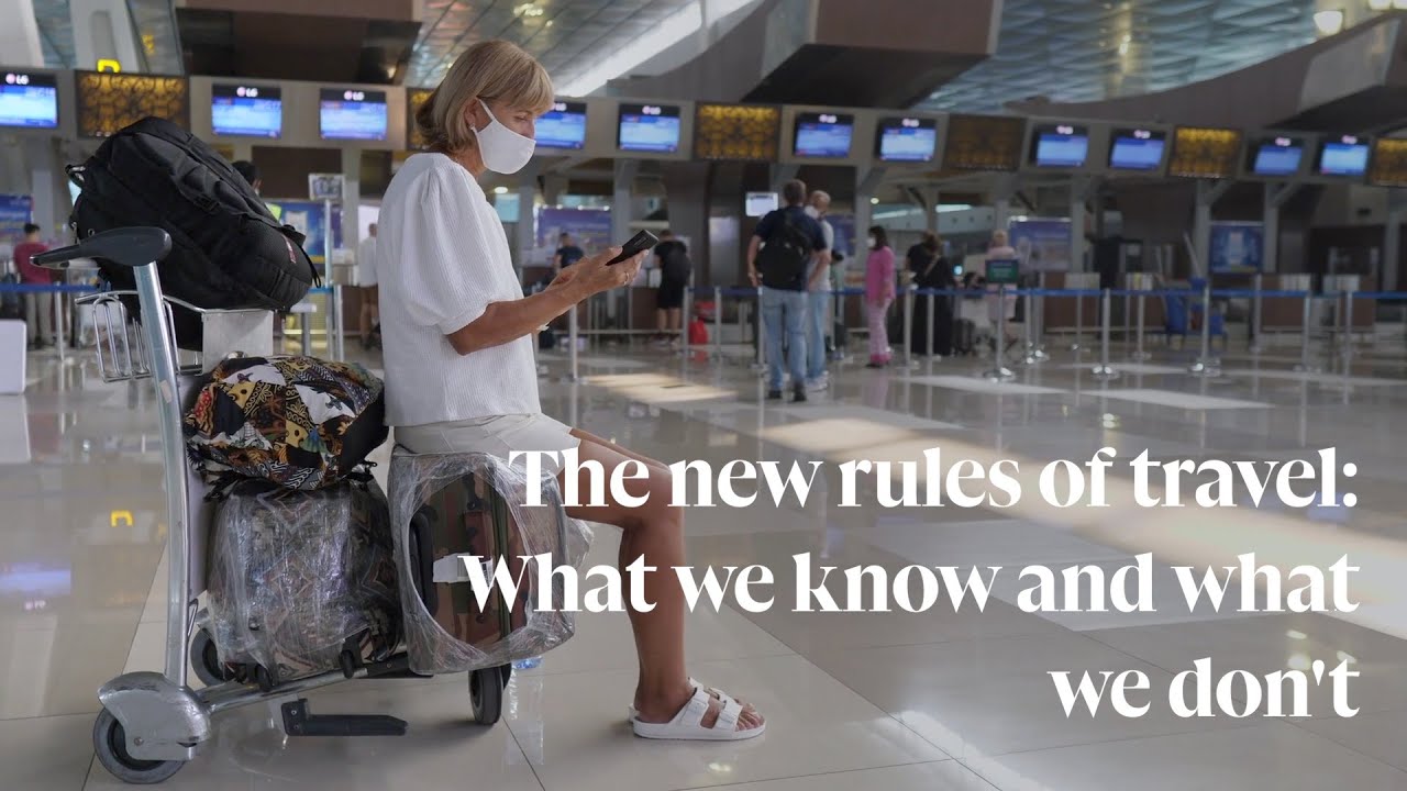 The new rules of travel What we know and what we don’t - YouTube