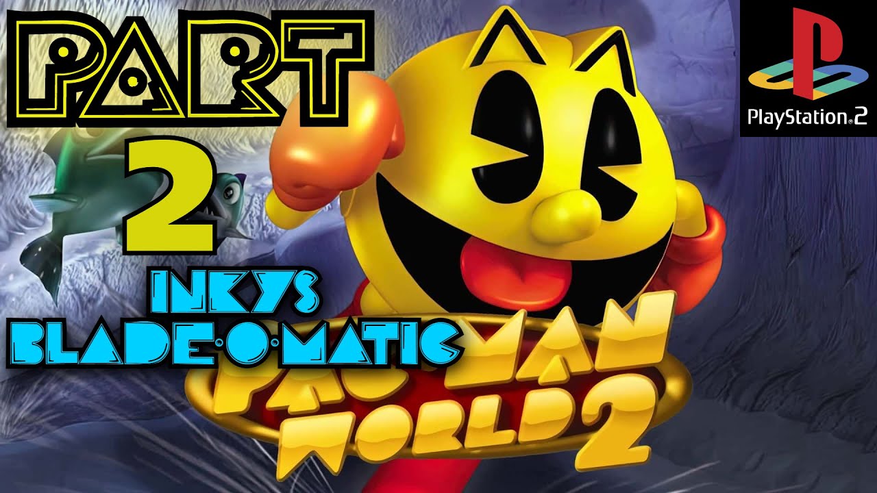 Pac-Man World 2|Part 2|Inky's Blade-O-Matic|PS2|[HD] - YouTube