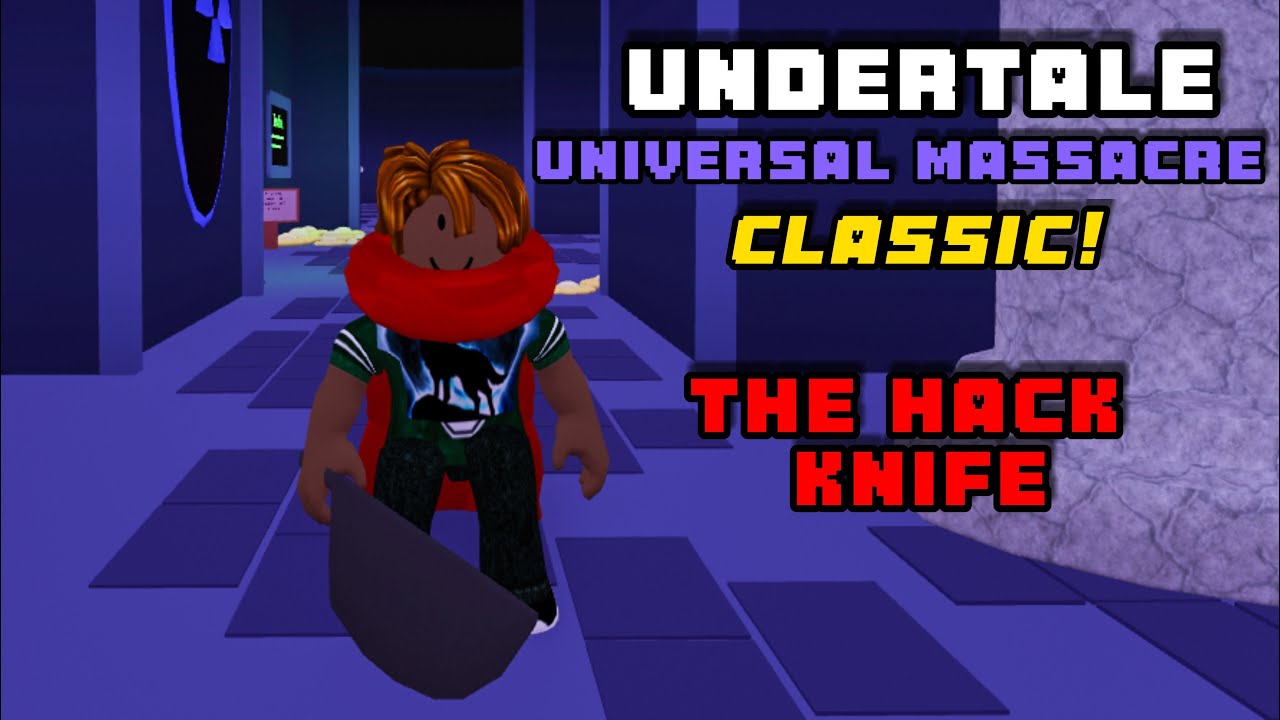 THE HACK KNIFE! [SHOWCASE+LOCATION!] (Undertale Universal Massacre ...