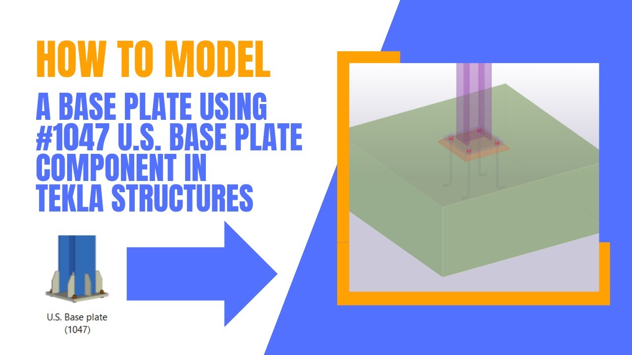 How to Model A Base Plate with #1047 U.S. Base Plate Component in Tekla ...