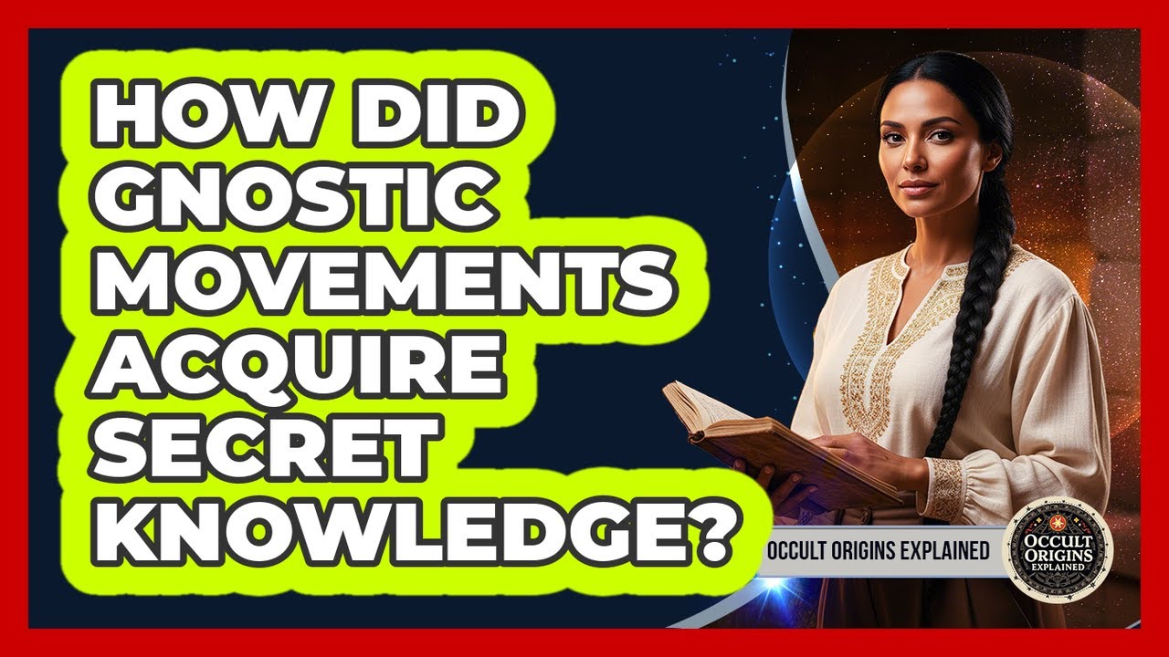 How Did Gnostic Movements Acquire Secret Knowledge? - YouTube