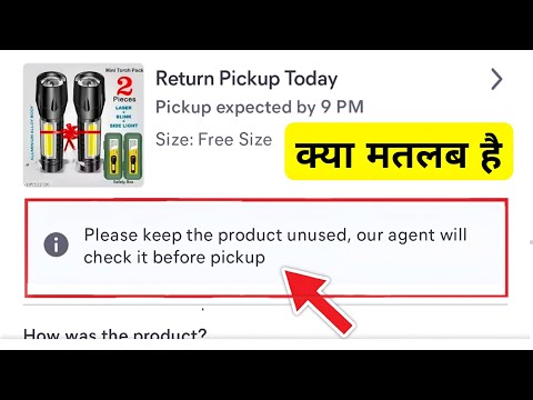 please keep the product unused our agent will check it before pickup kya matlab hai meesho