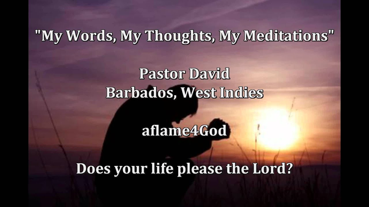 'My Words,My Thoughts,My Meditations' [Pleasing the Lord] - YouTube