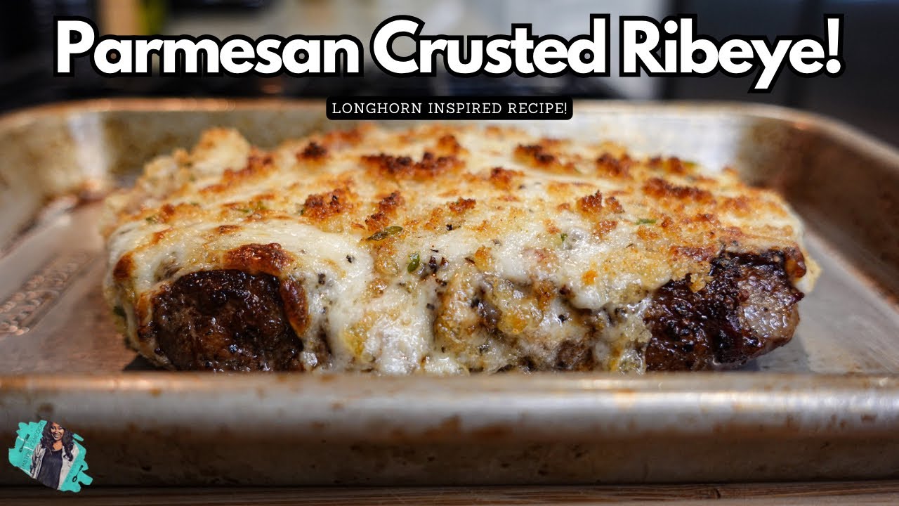 LONGHORN INSPIRED PARMESAN CRUSTED RIBEYE STEAK | EASY RECIPE TUTORIAL ...