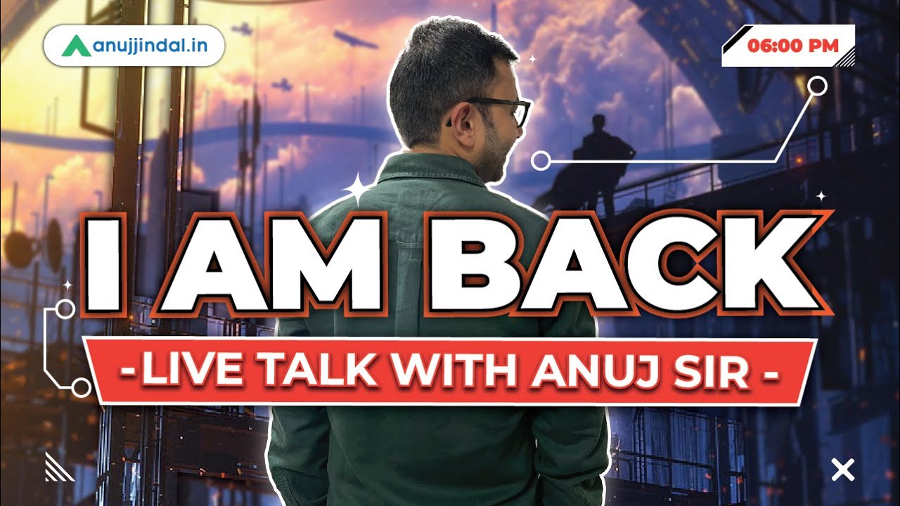 ANUJ SIR IS BACK !! | Live Talk With Anuj Sir - YouTube