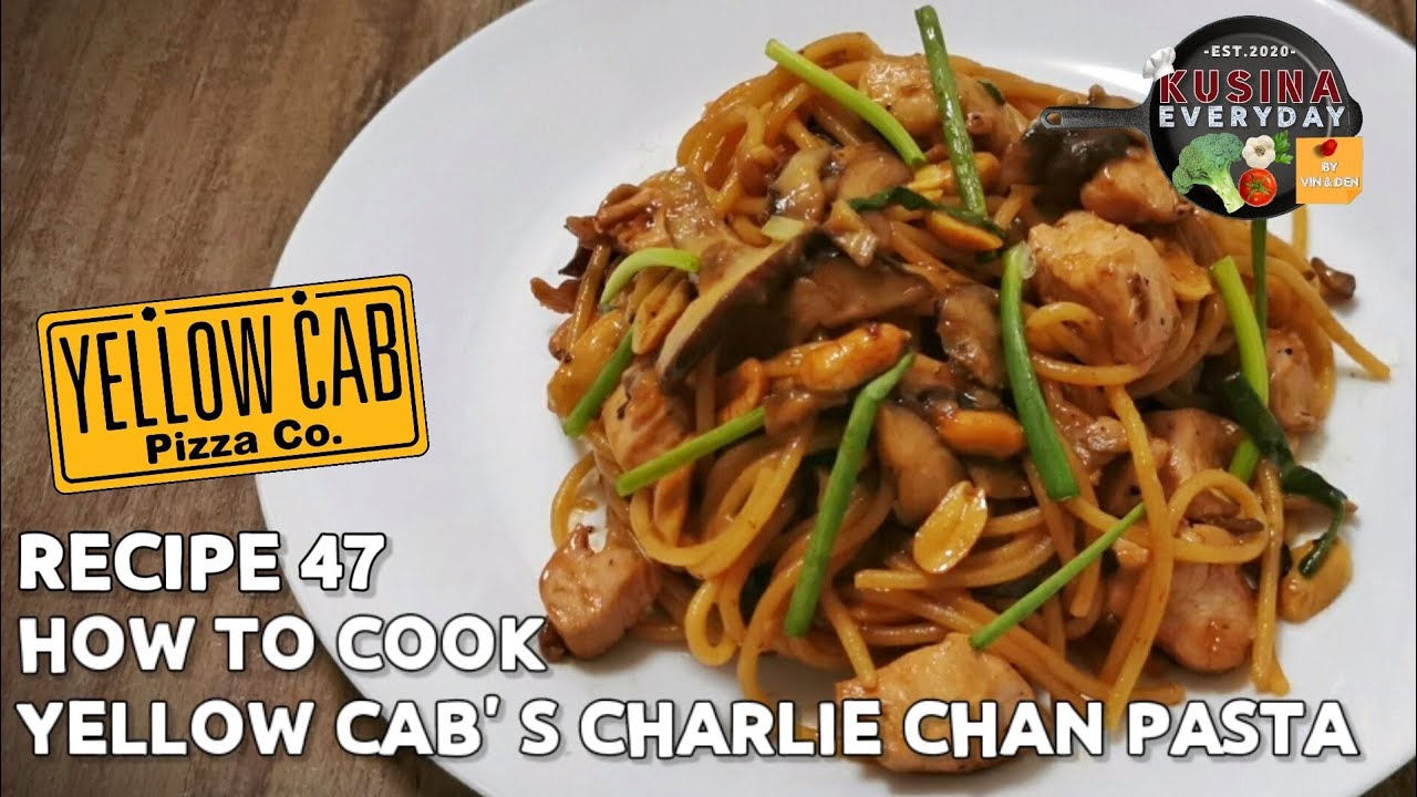 How to Cook Yellow Cab's Charlie Chan Pasta - Recipe 47 | Kusina ...