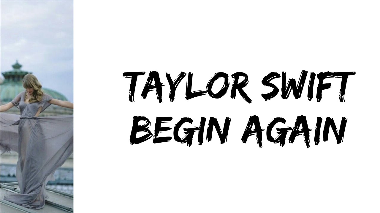 Taylor Swift - Begin again (lyrics) - YouTube
