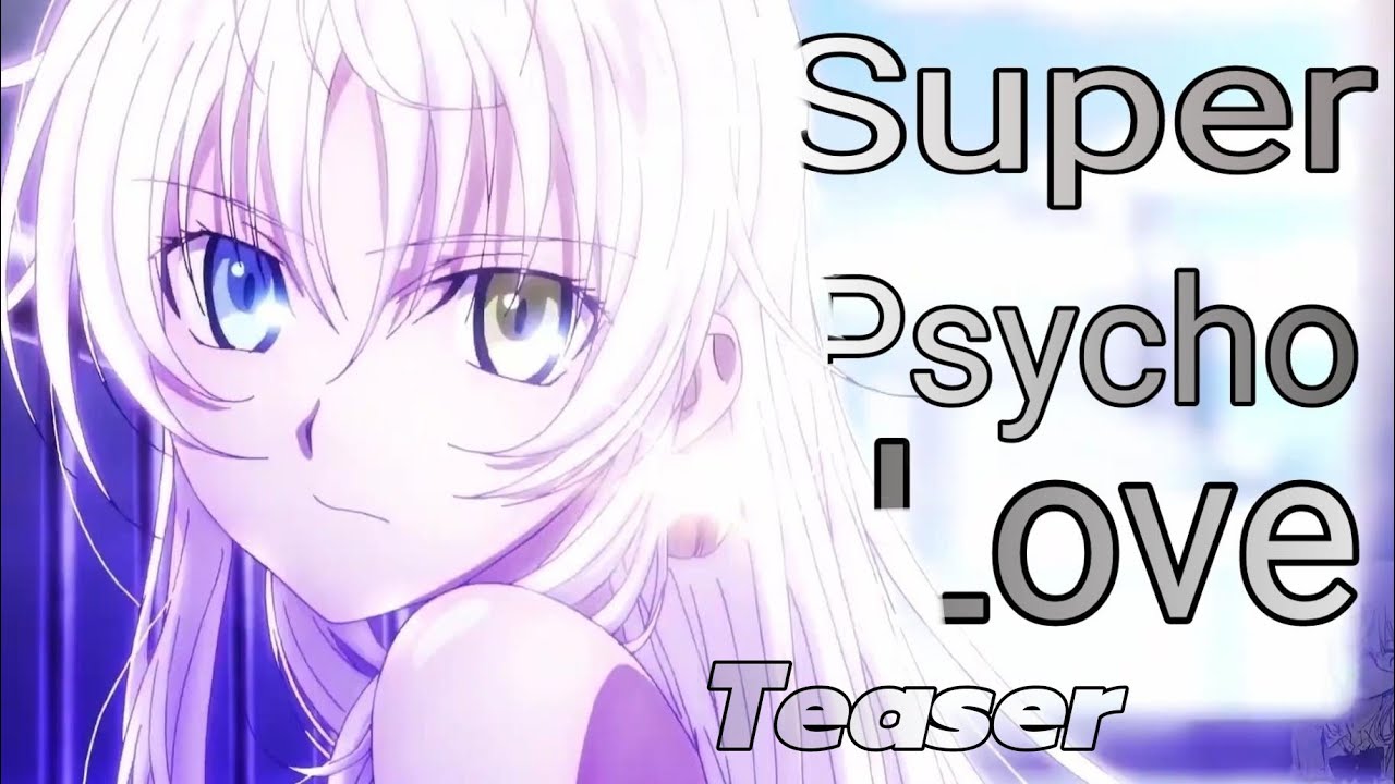 -AMV PV- Super Psycho Love - YouTube