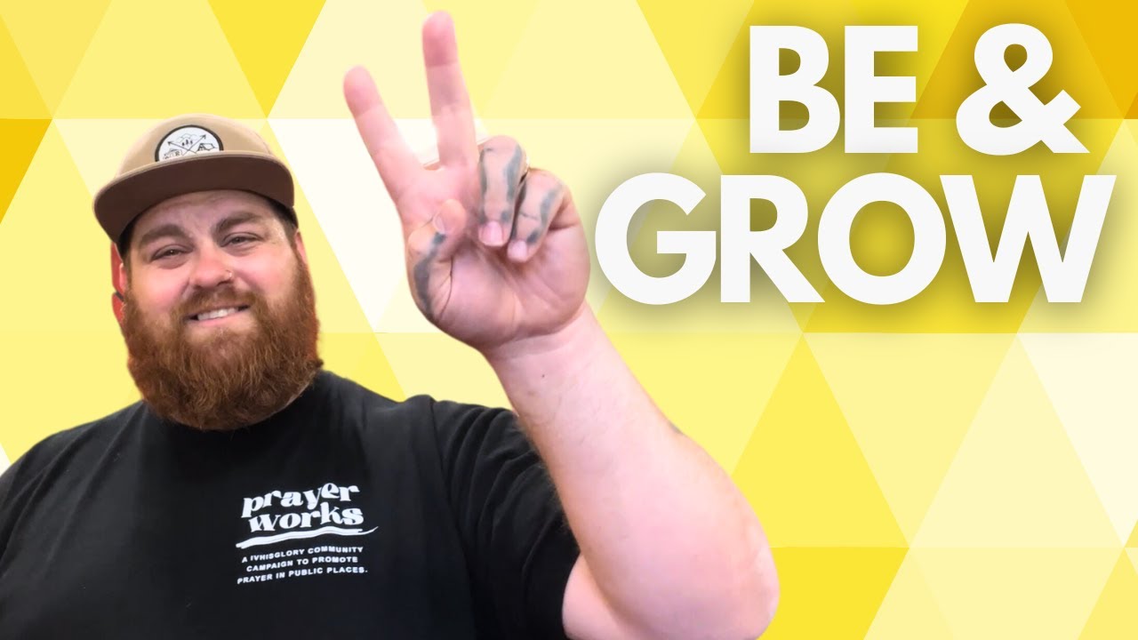 Be & Grow - YouTube