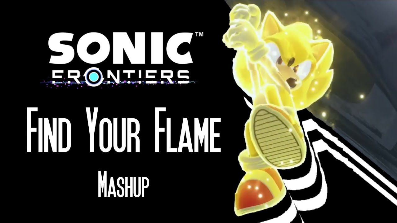 Sonic Frontiers - Find Your Flame Mashup - YouTube