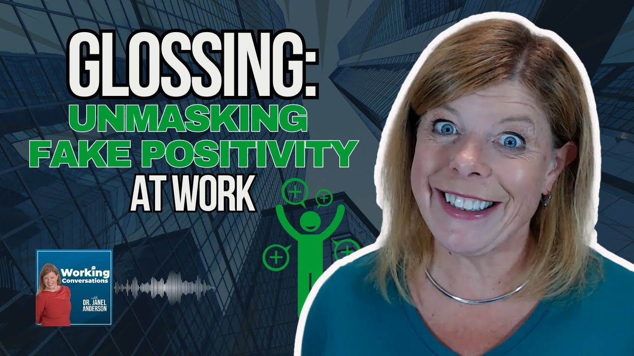 Glossing Unmasking Fake Positivity at Work - Working Conversations Ep ...