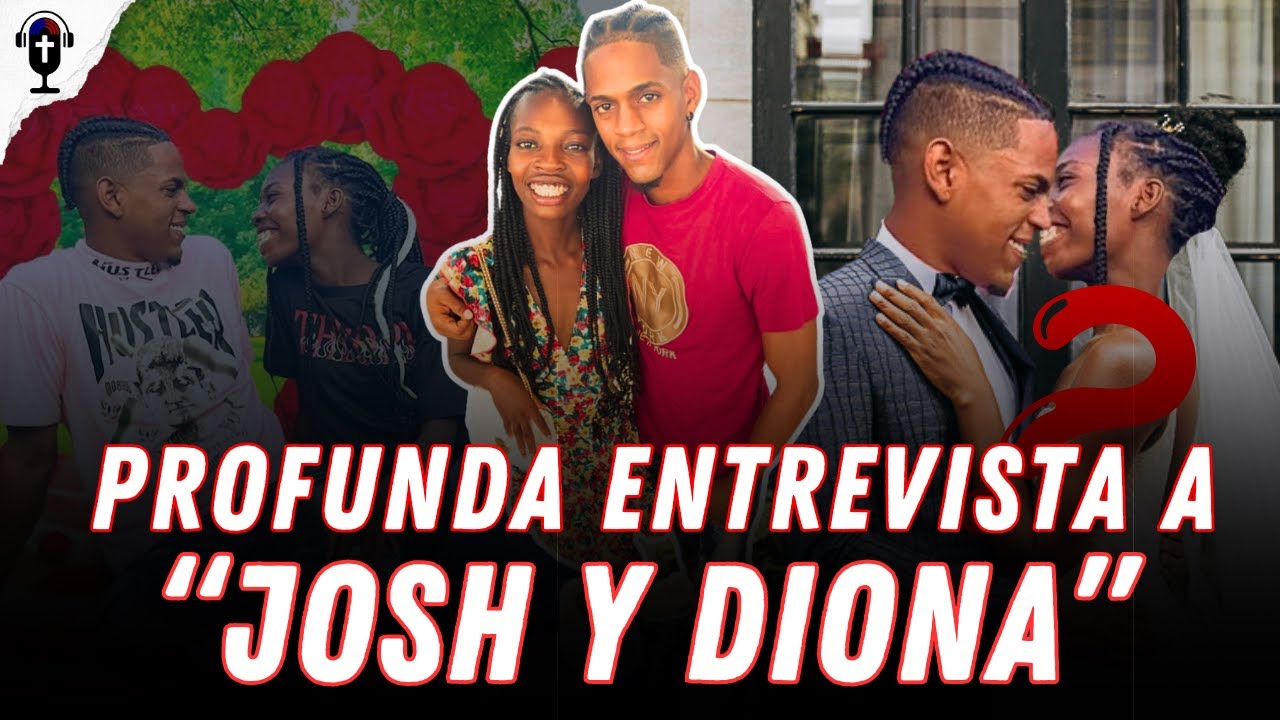 La Entrevista MAS PROFUNDA y SINCERA de JOSH Y DIONA. PODCAST DE FE ...