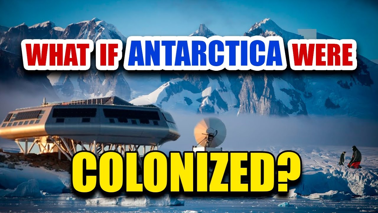 What If Antarctica Were Colonized? - YouTube