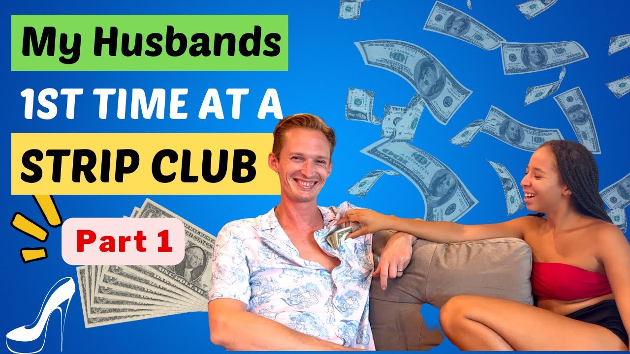 My Husbands 1st Time At A Strip Club Part 1 Youtube