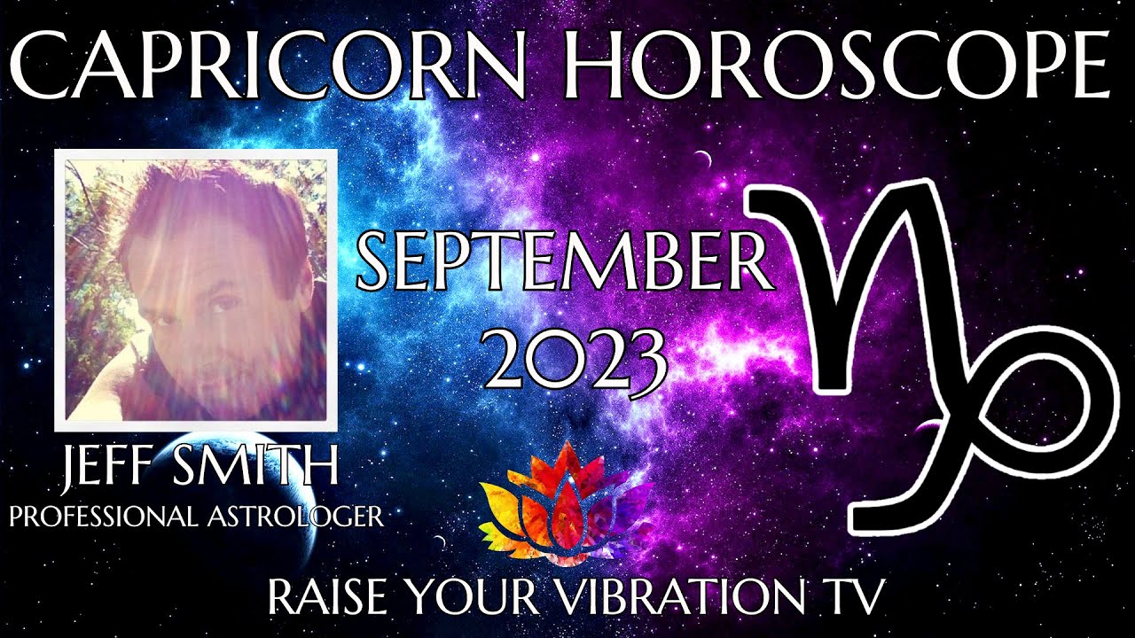 CAPRICORN! "TRAVELING THIS FALL & RE-MODELING IN YOUR HOME!!" HOROSCOPE ...