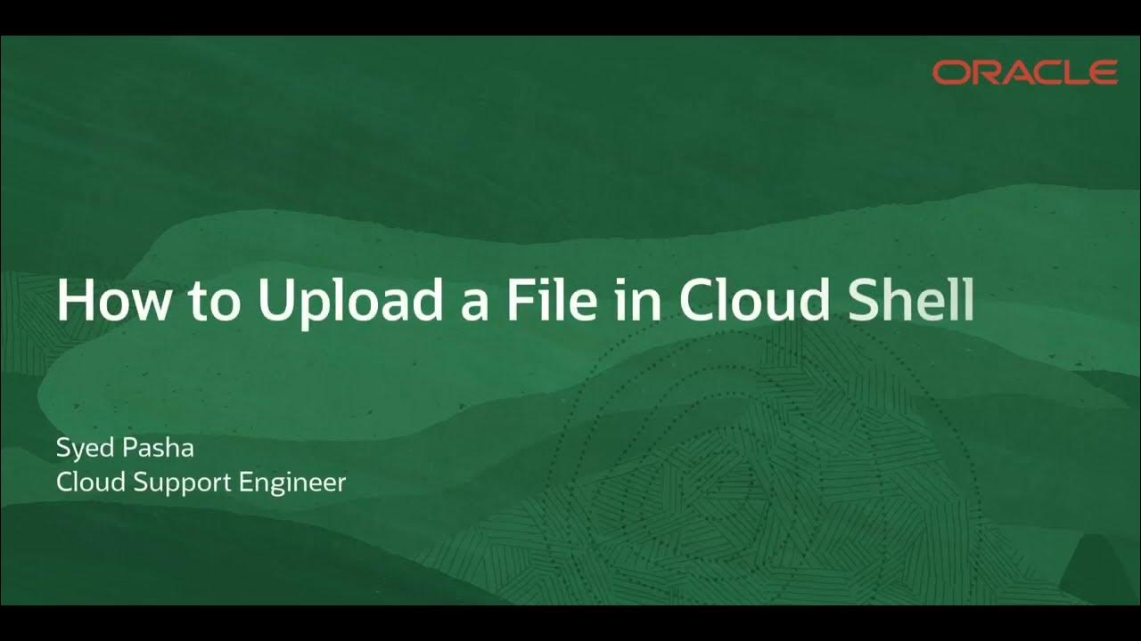 Upload a File Using Cloud Shell in OCI - YouTube