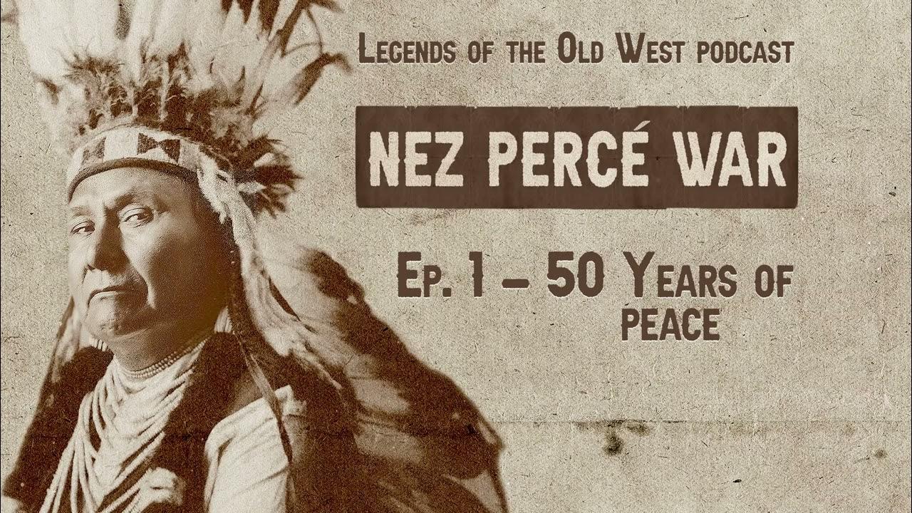 LEGENDS OF THE OLD WEST | Nez Percé War Ep1 — “50 Years of Peace” - YouTube
