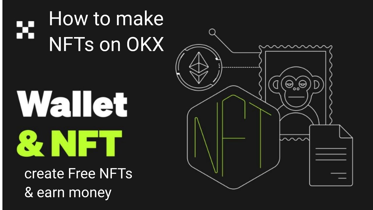 How to create a NFT on OKX|how to make a NFT on OKX|how to sell NFTs on ...