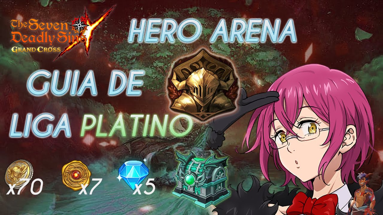 🟢GUIA Y CONSEJOS DE LIGA PLATINO🟢 || HERO ARENA || 7DS GRAND CROSS ...