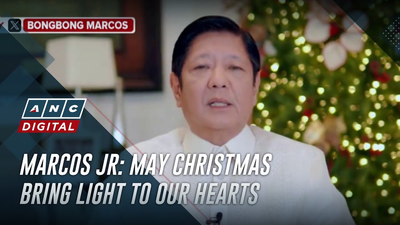 Marcos Jr: May Christmas bring light to our hearts | ANC - YouTube