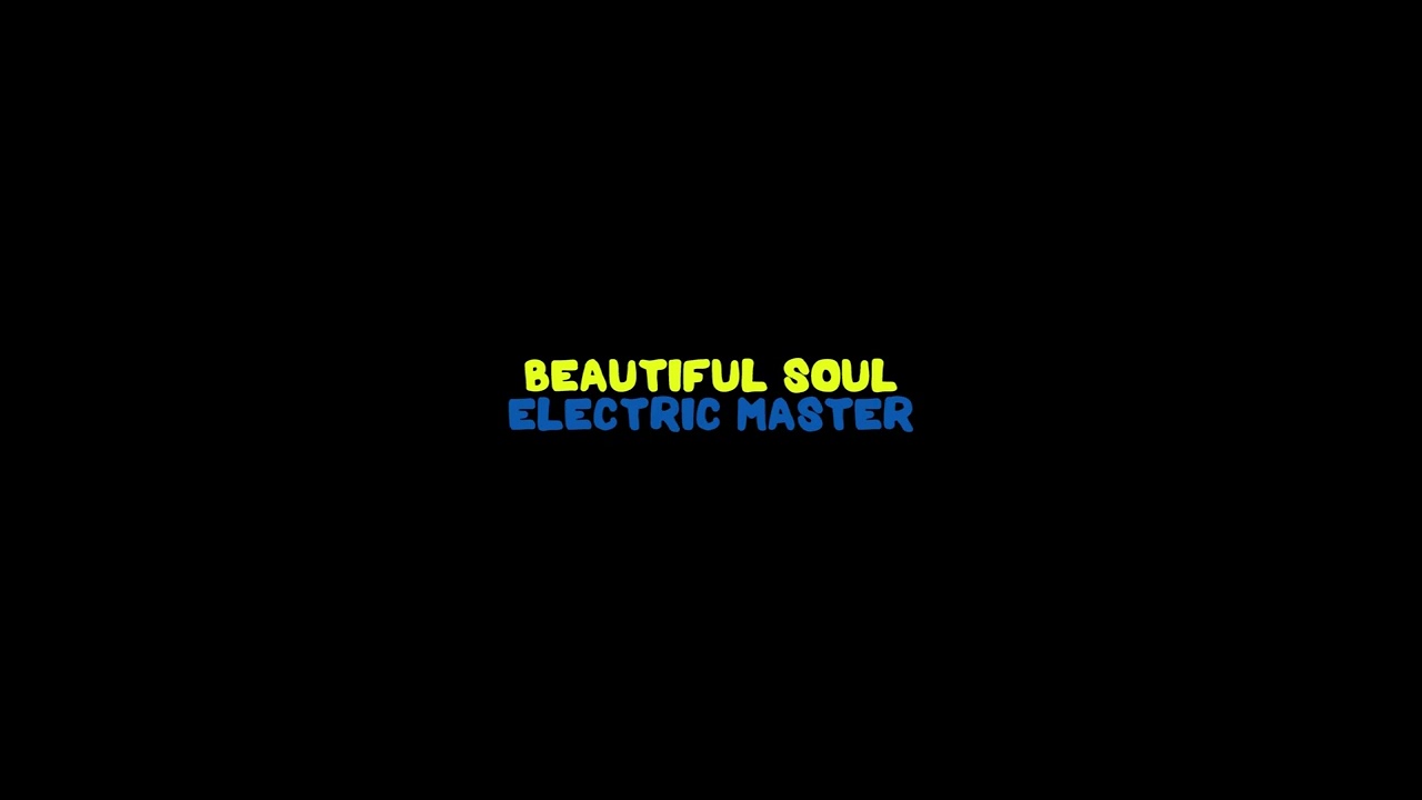 Electric Master — Beautiful Soul - YouTube